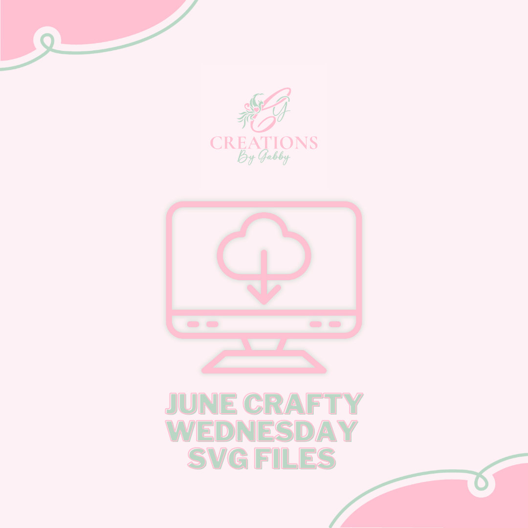 June Crafty Wednesday – Creations By Gabby